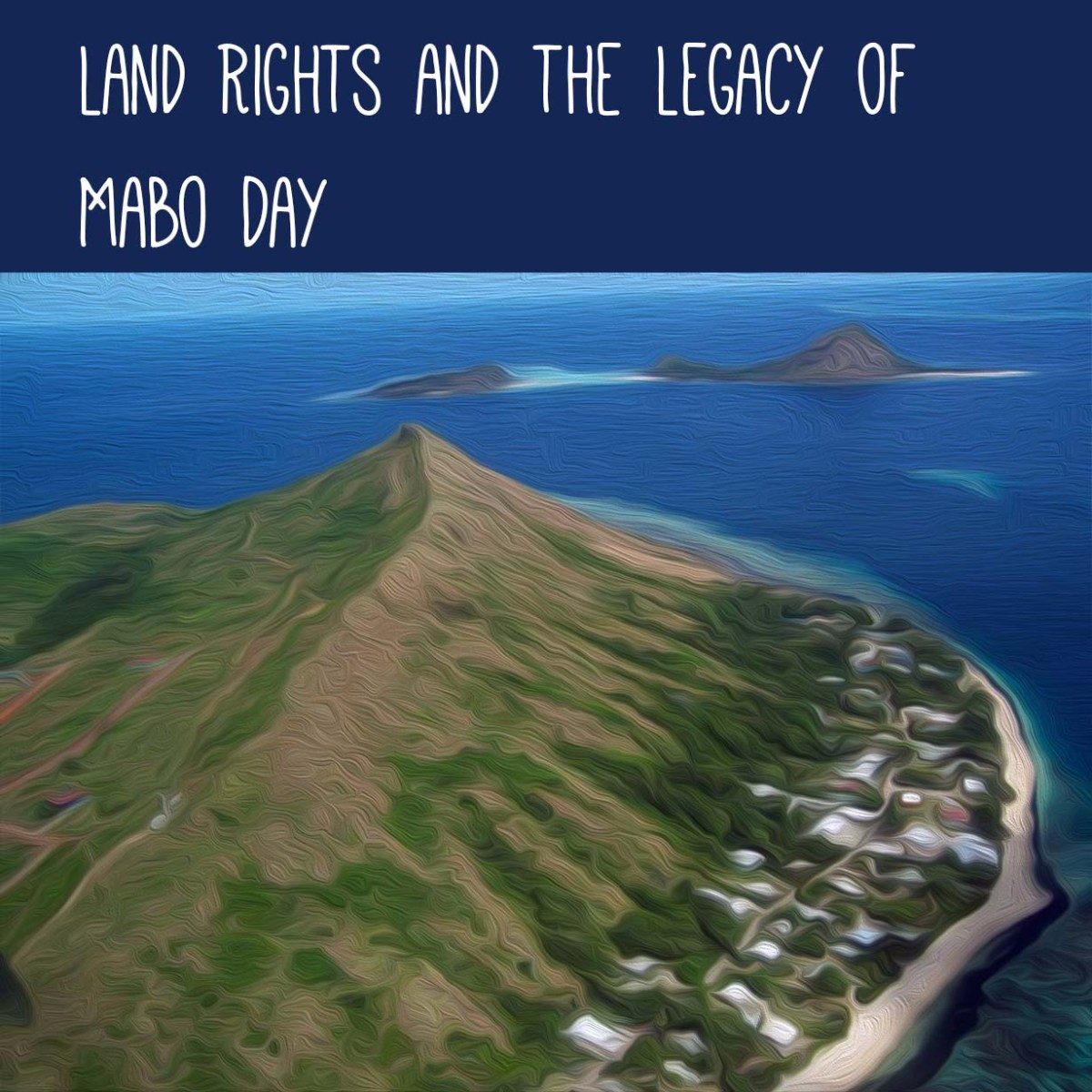 Land Rights and the Legacy of Mabo Day – The Other Sociologist