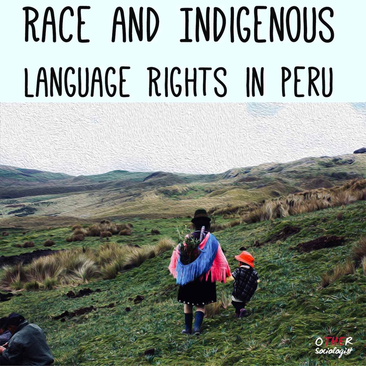 Race and Indigenous Language Rights in Peru – The Other Sociologist